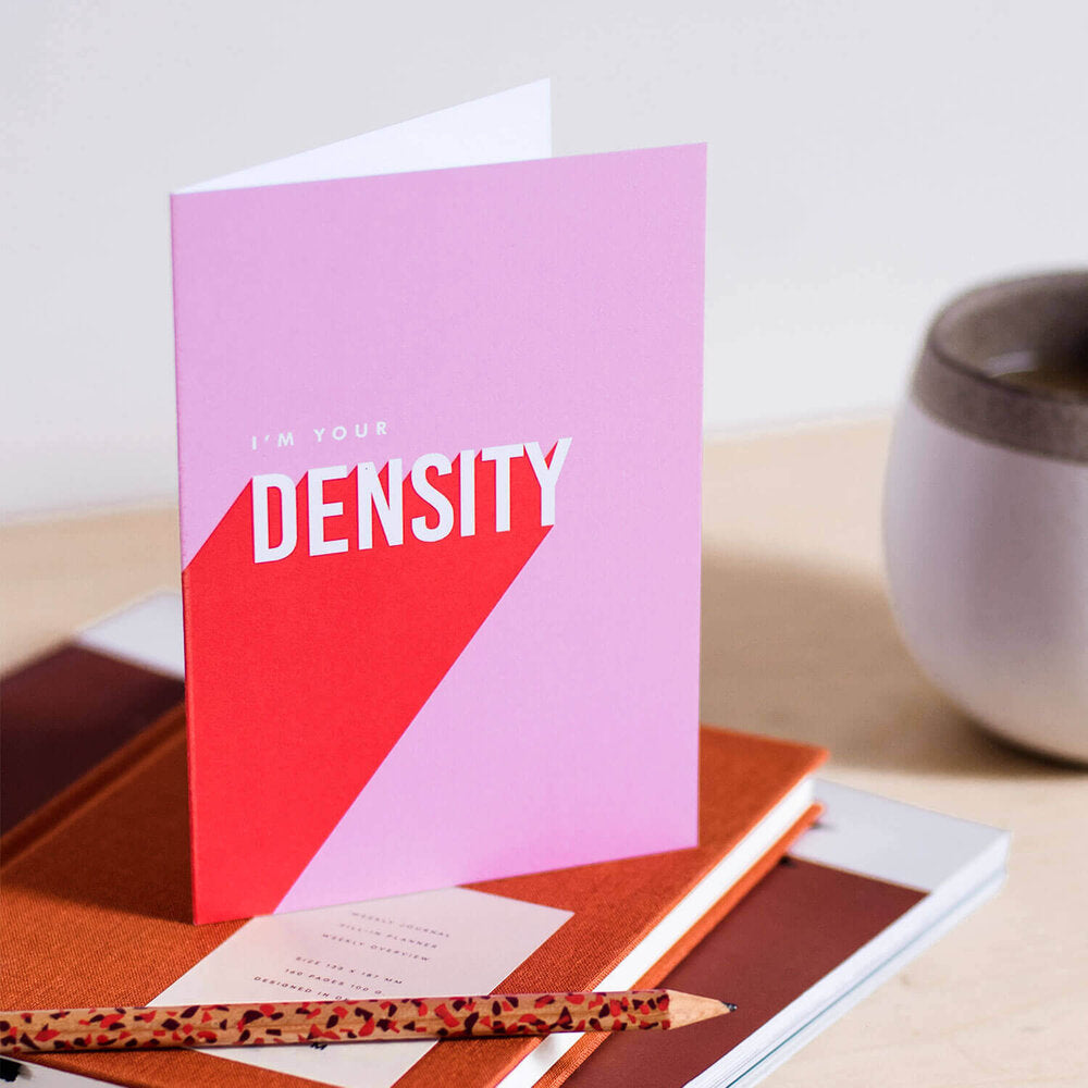 I'm Your Density Card – Handmade Nottingham