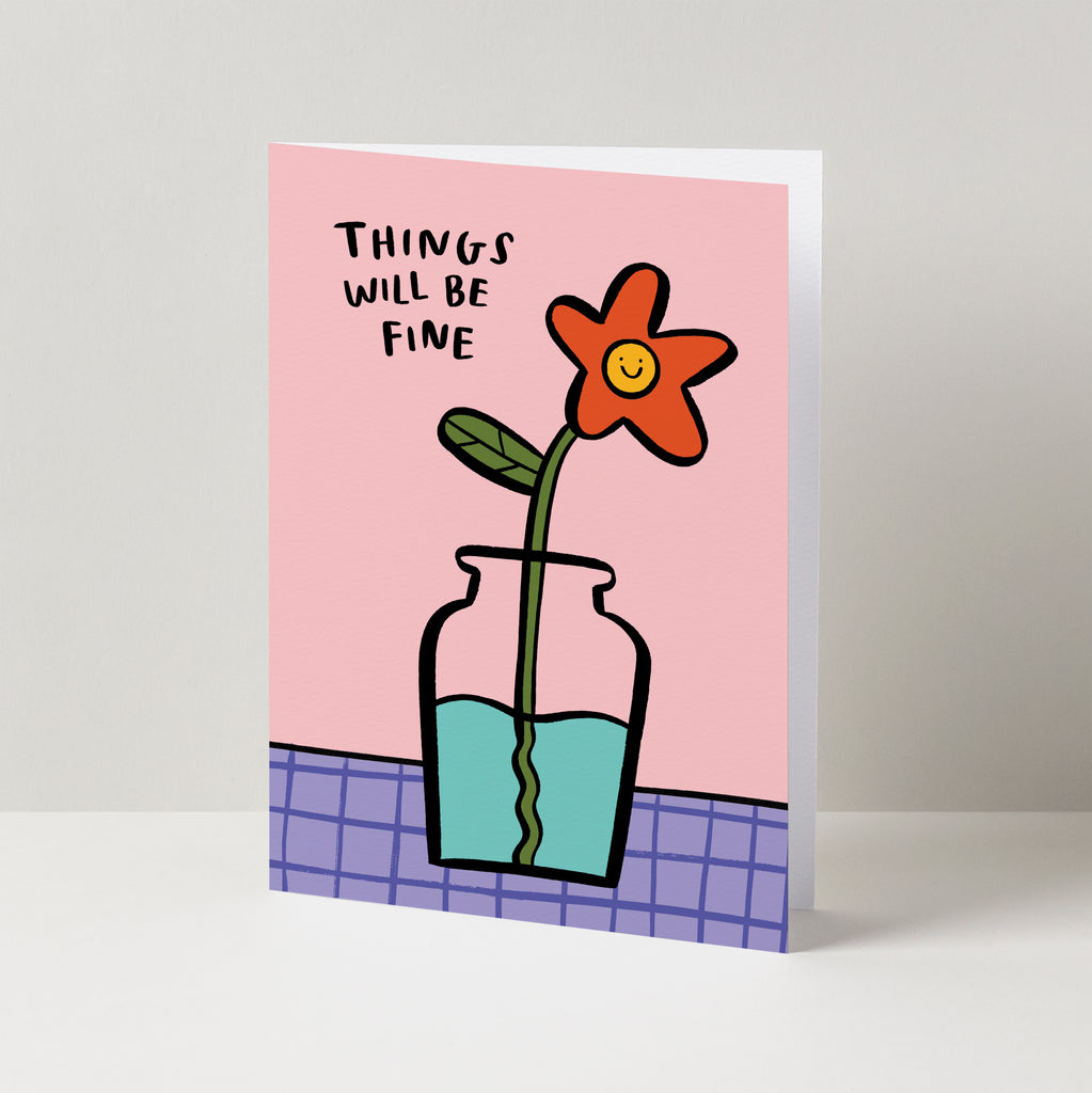Things Will Be Fine Card – Handmade Nottingham
