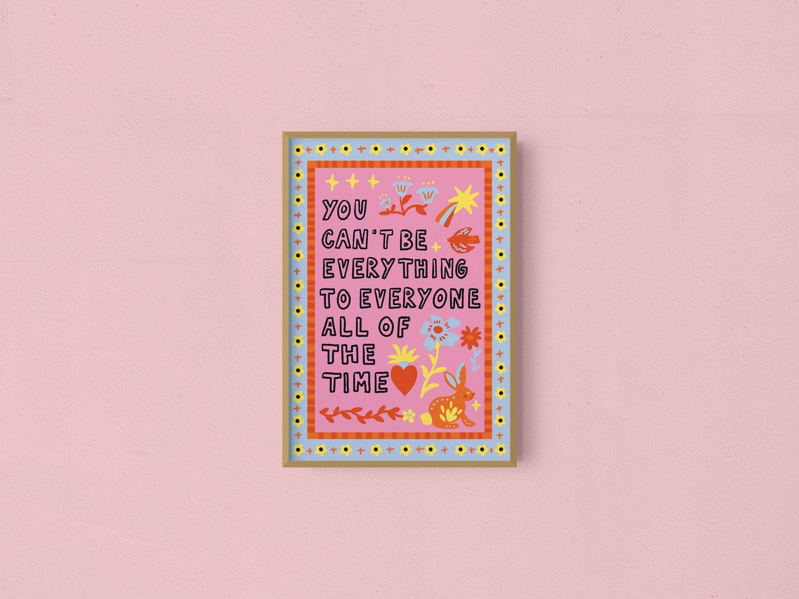 You Can't Be Everything Print – Handmade Nottingham