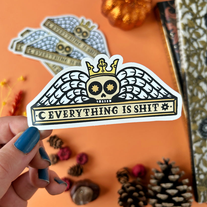 Everything is Shit Sticker – Handmade Nottingham